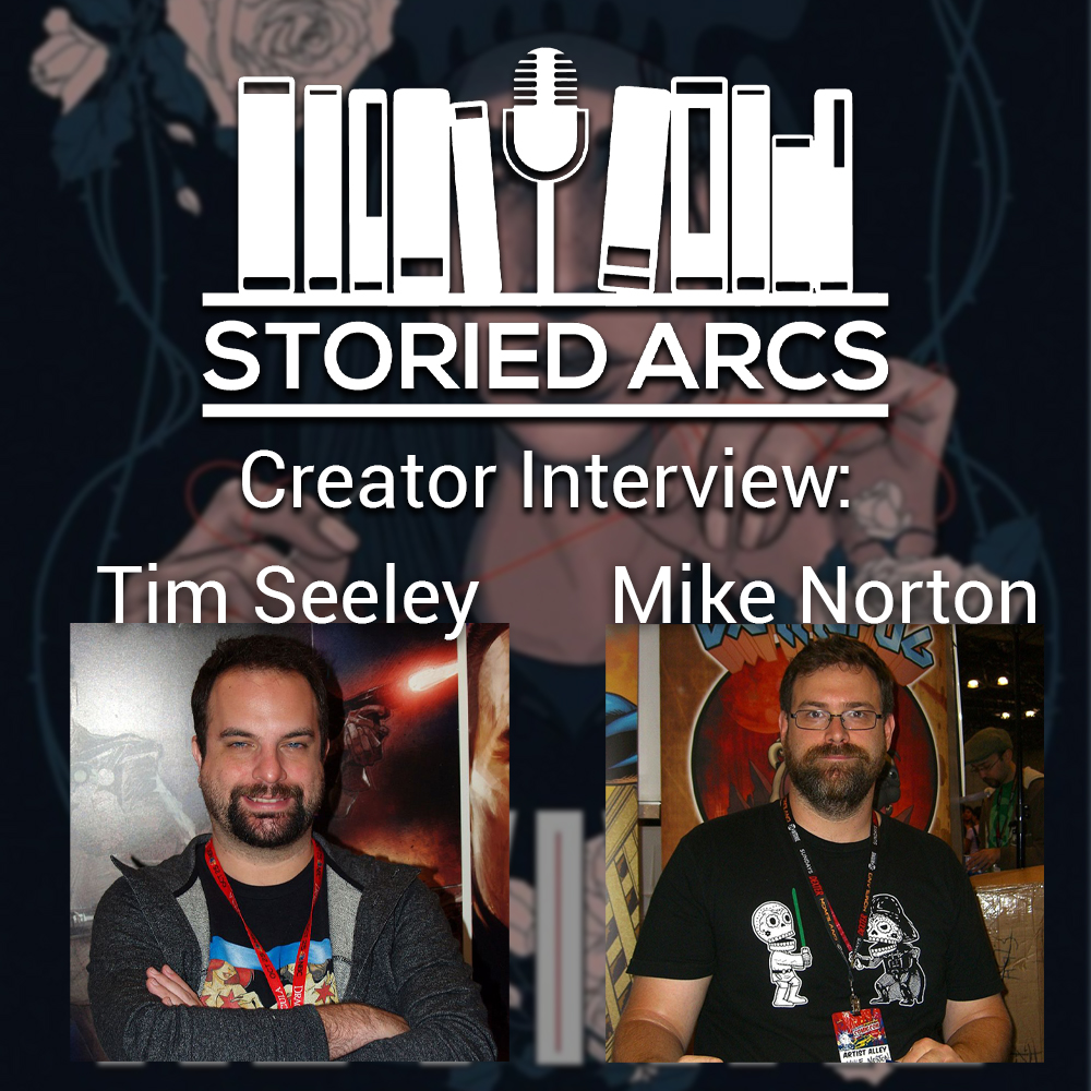 Creator Interview: Tim Seeley & Mike Norton - Storied Arcs