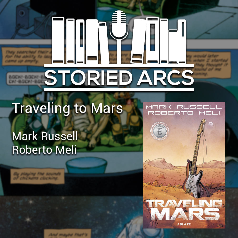 Traveling to Mars by Mark Russell and Roberto Meli - Storied Arcs